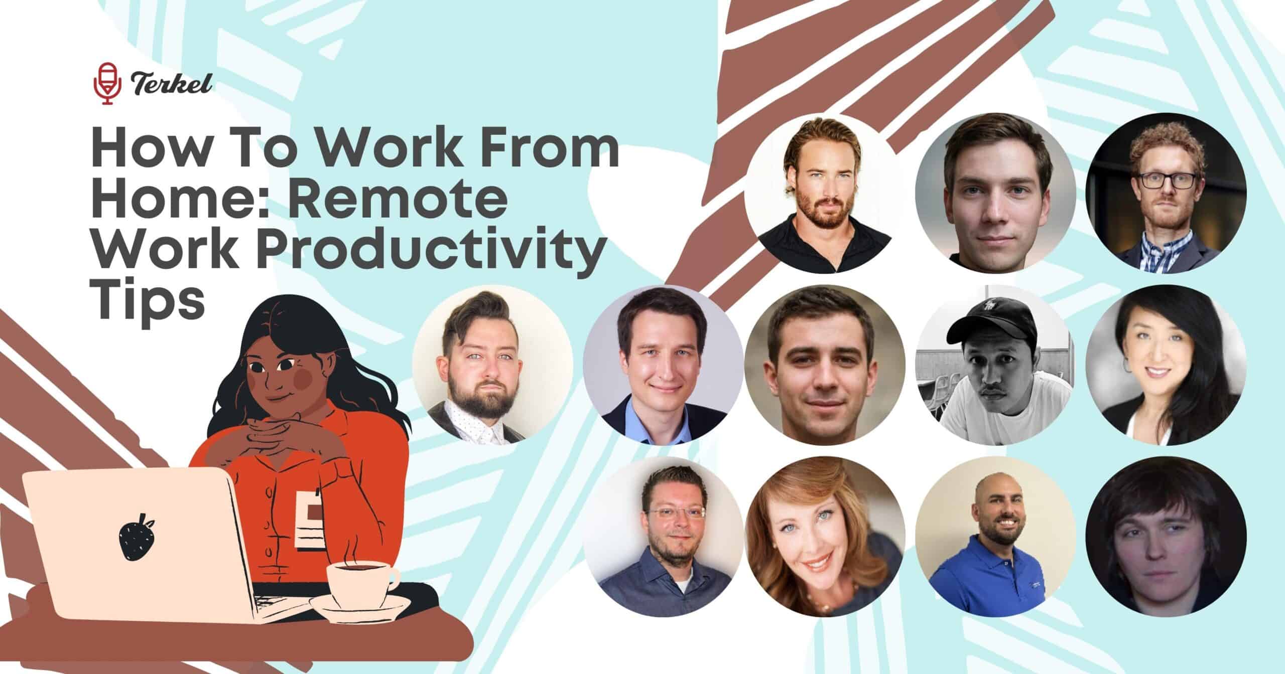 How do you stay productive while working from home? 15 Answers